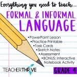 Fourth Grade Grammar: Formal and Informal Language • Teacher Thrive