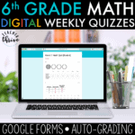 6th Grade Weekly Math Assessments [DIGITAL] • Teacher Thrive